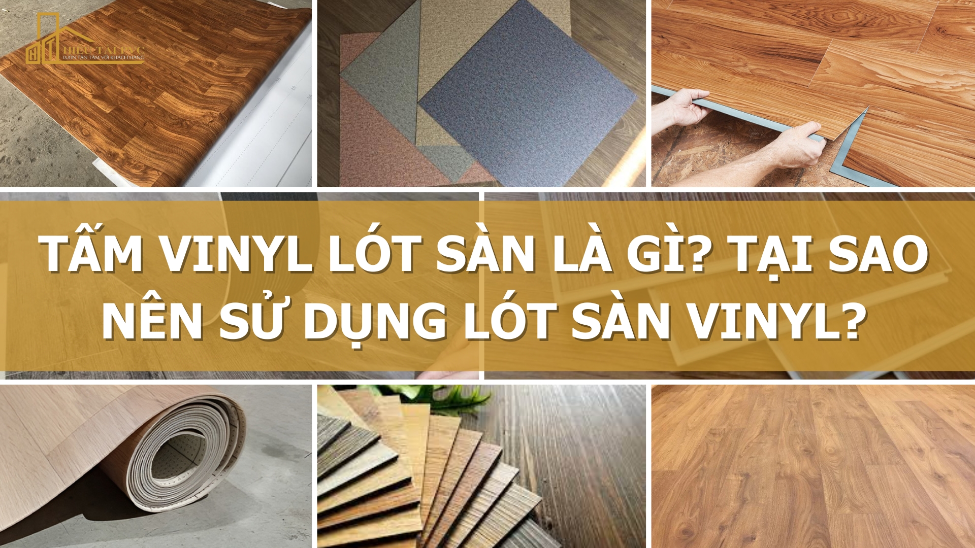 Tấm vinyl lót sàn là gì? Tại sao nên sử dụng lót sàn vinyl